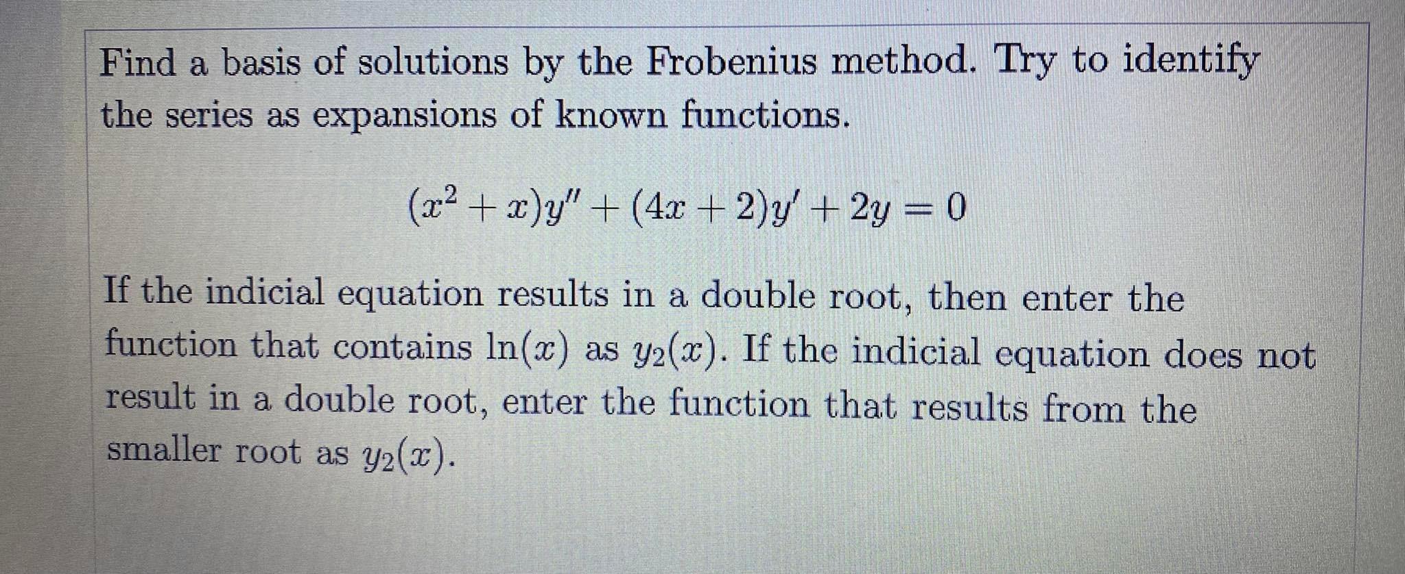 Solved Find a basis of solutions by the Frobenius method. | Chegg.com