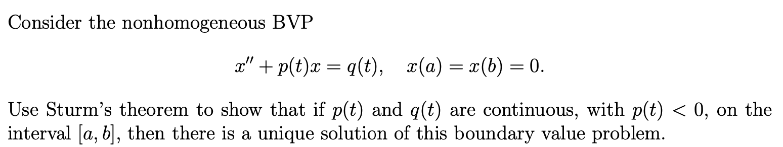 Solved Consider the nonhomogeneous BVP x" + p(t)x =q(t), | Chegg.com