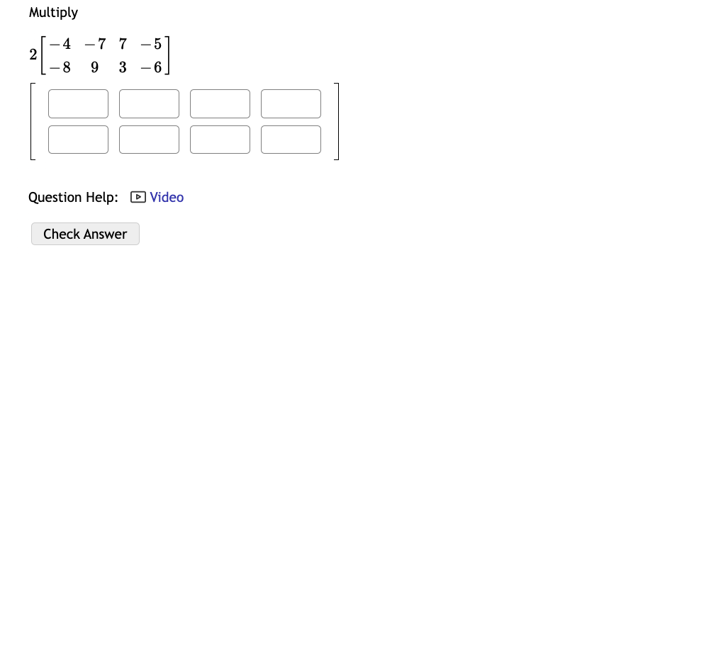 Solved Multiply 2[−4−8−7973−5−6] [ | Chegg.com