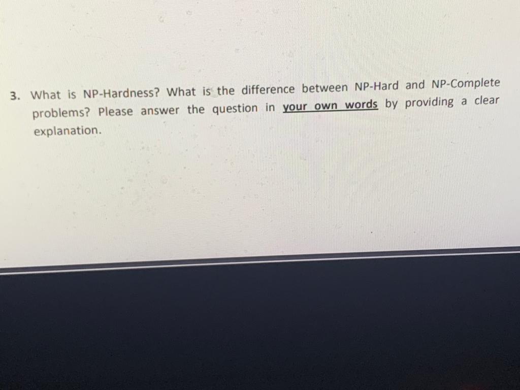 Solved 3. What is NP-Hardness? What is the difference | Chegg.com