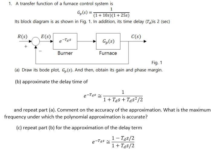 Solved 1. A transfer function of a furnace control system is | Chegg.com