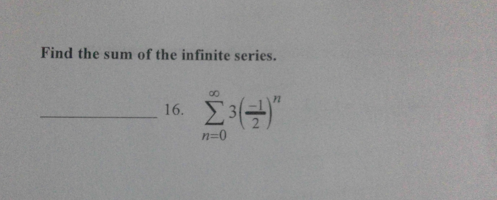 Solved Find the sum of the infinite series. n=0 | Chegg.com