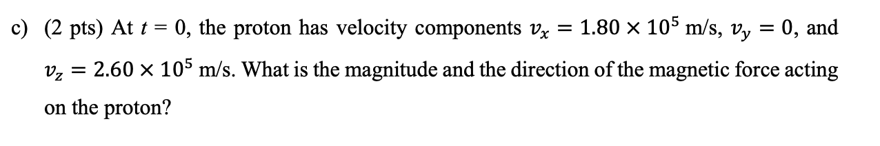 Solved A proton (q = 1.60 x 10-19 C, m = 1.67 x 10-27 kg) | Chegg.com