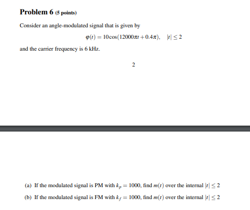 Solved Problem 6 (5 points) Consider an angle-modulated | Chegg.com Solved Problem 6 (5 points) Consider an angle-modulated | Chegg.com
