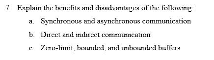 Solved 7. Explain the benefits and disadvantages of the | Chegg.com