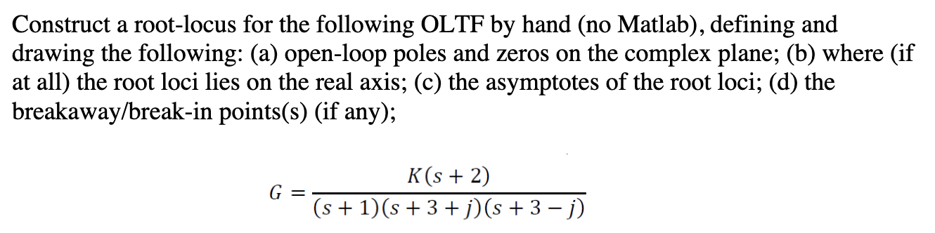 Solved Construct a root-locus for the following OLTF by hand | Chegg.com