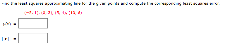 Solved Find the least squares approximating line for the | Chegg.com