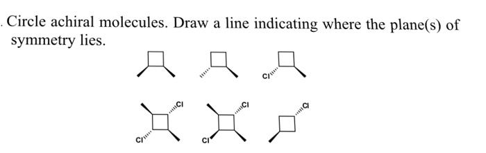 Solved Circle achiral molecules. Draw a line indicating | Chegg.com