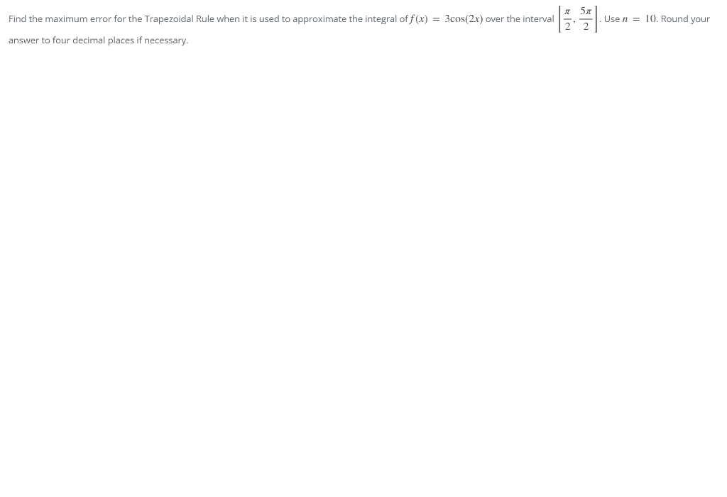 Solved Find the maximum error for the Trapezoidal Rule when | Chegg.com