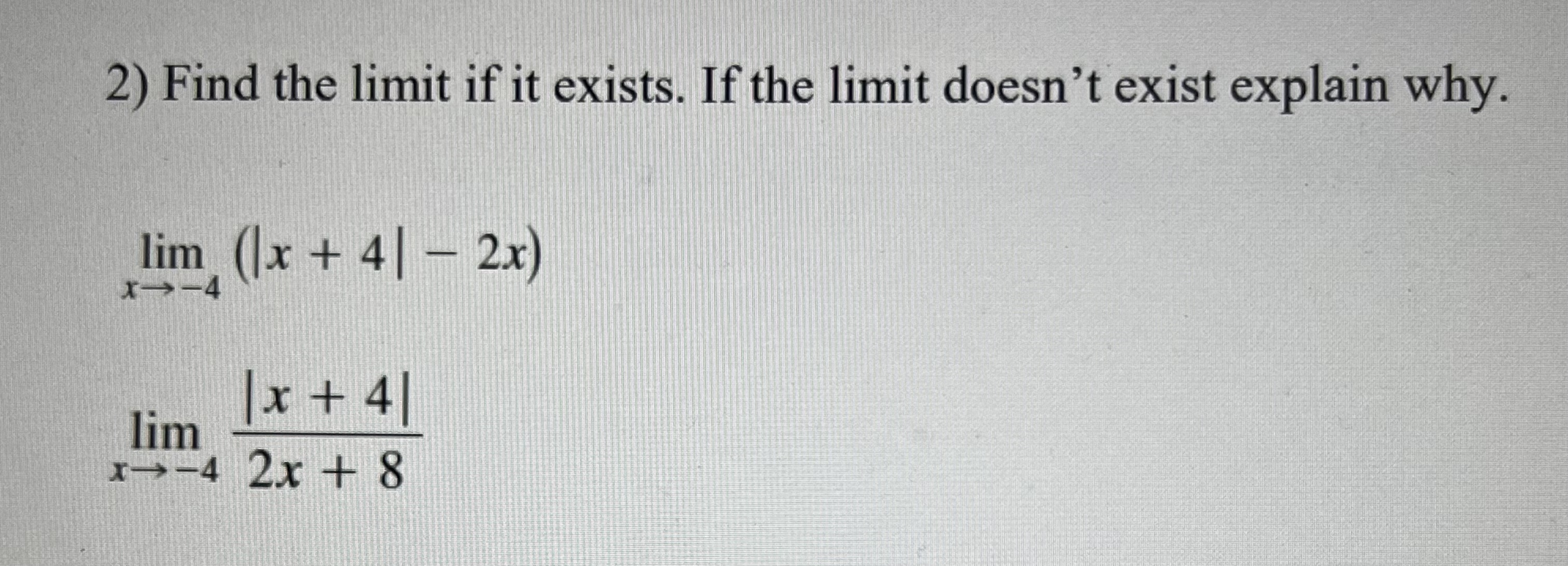 Solved 2) Find the limit if it exists. If the limit doesn't | Chegg.com