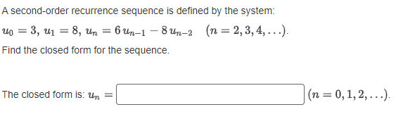 Solved A second-order recurrence sequence is defined by the | Chegg.com