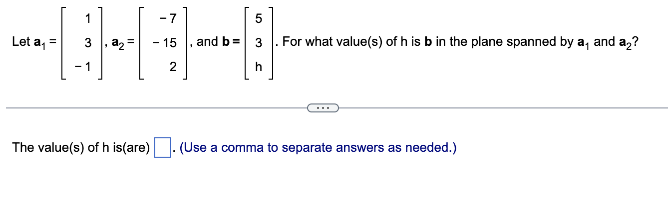 Solved For what value(s) of h is b in the plane spanned by | Chegg.com
