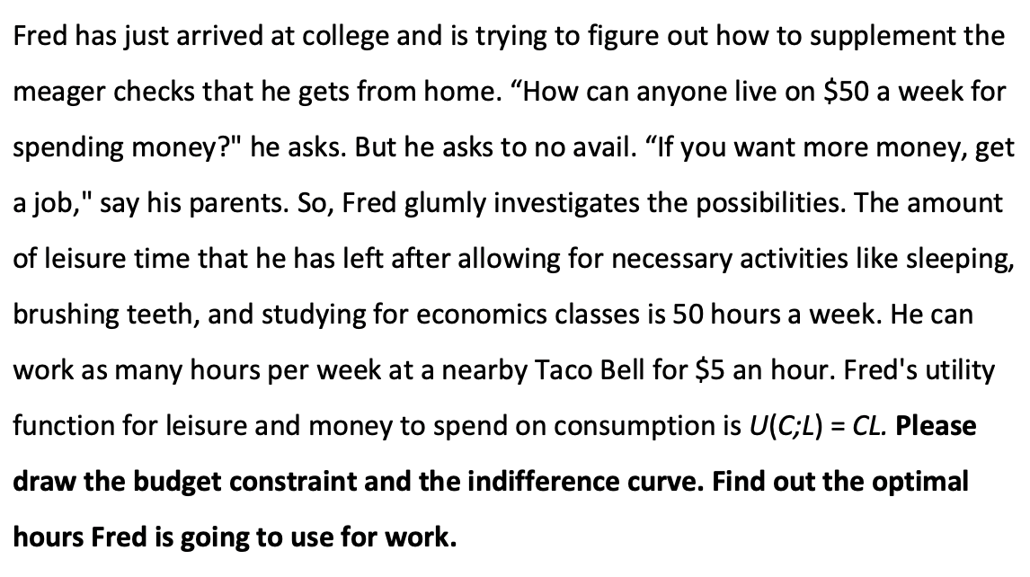 Solved Fred has just arrived at college and is trying to | Chegg.com