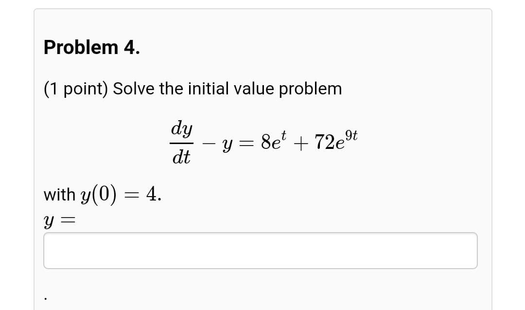 Solved Problem 4. (1 point) Solve the initial value problem | Chegg.com