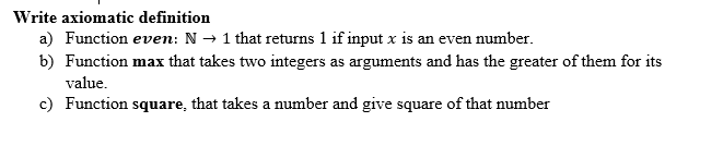 Solved Write axiomatic definition a) Function even: N→1 that | Chegg.com