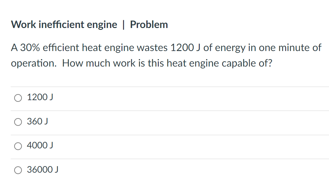 Solved A 30\% efficient heat engine wastes 1200 J of energy | Chegg.com