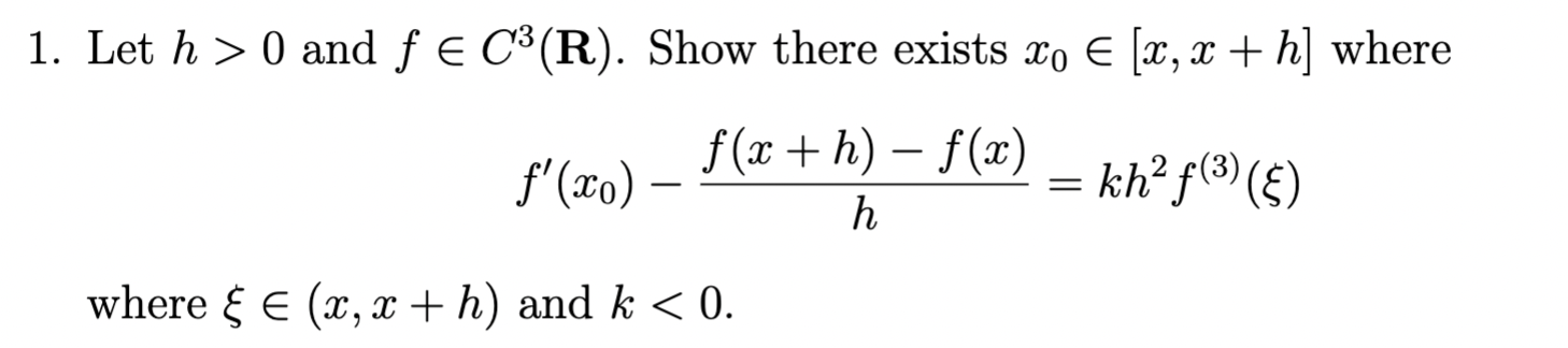Solved 1. Let h>0 and f∈C3(R). Show there exists x0∈[x,x+h] | Chegg.com