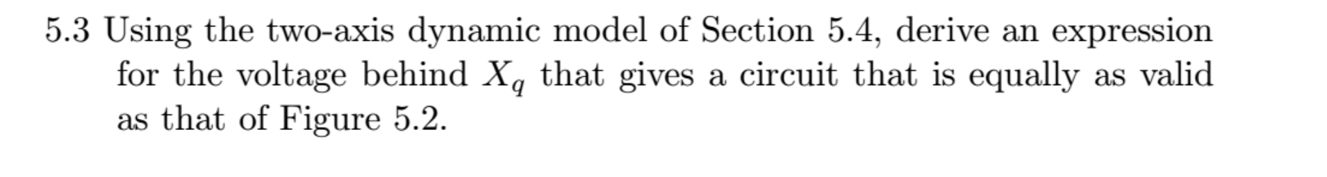 5.3 Using the two-axis dynamic model of Section 5.4, | Chegg.com