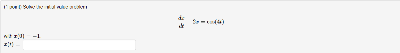 Solved (1 point) Solve the initial value problem | Chegg.com