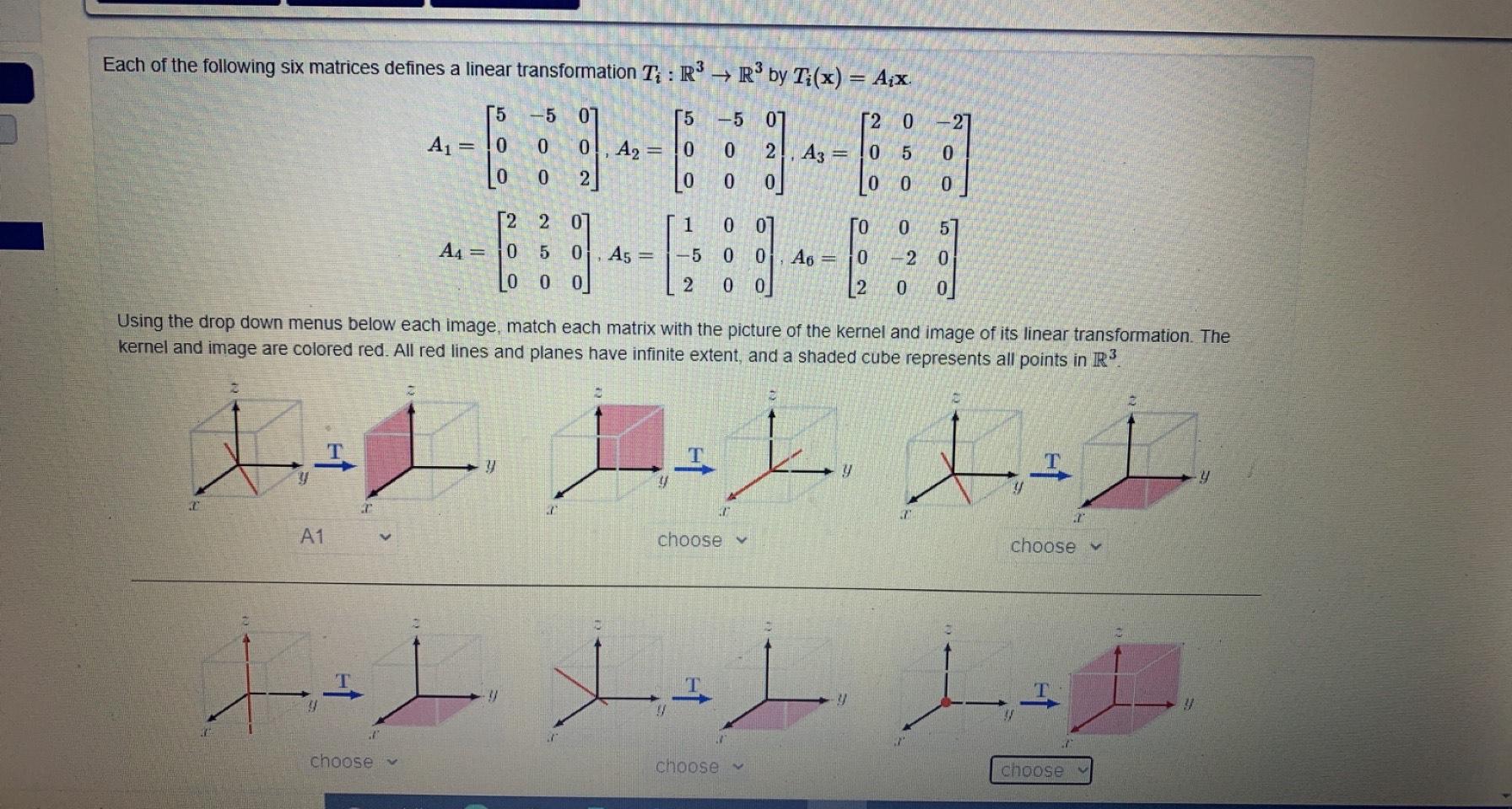Solved Each of the following six matrices defines a linear | Chegg.com