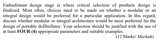 Solved Embodiment design stage is where critical selection | Chegg.com