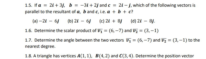Solved 1.5. If a=2i+3j,b=−3i+2j and c=2i−j, which of the | Chegg.com
