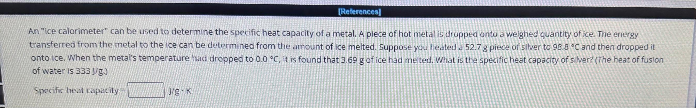 Solved An "ice calorimeter" can be used to determine the | Chegg.com