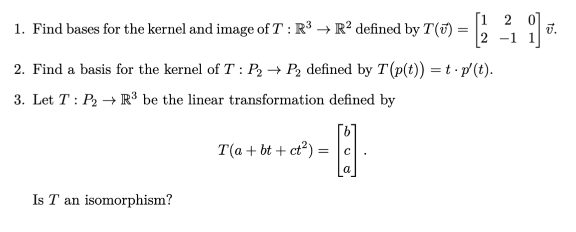 Solved 1. Find bases for the kernel and image of T:R3→R2 | Chegg.com