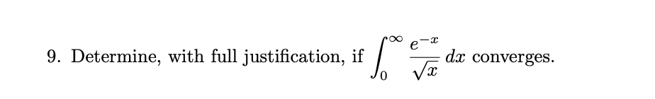 Solved 9. Determine, with full justification, if ∫0∞xe−xdx | Chegg.com
