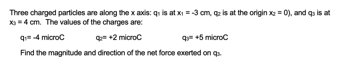 Solved Three charged particles are along the x axis: q1 is | Chegg.com
