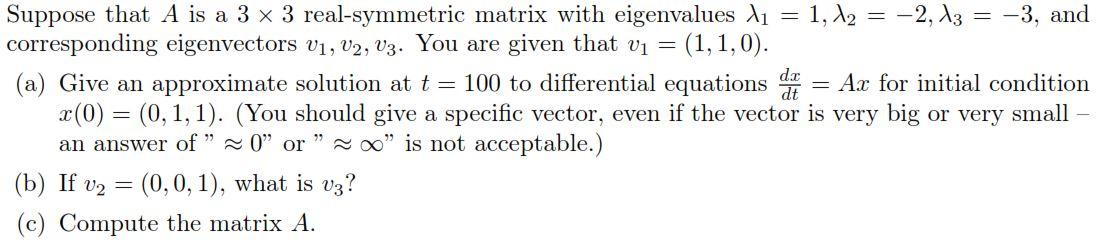 Solved Suppose that A is a 3 x 3 real-symmetric matrix with | Chegg.com