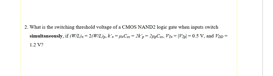 Solved 2. What is the switching threshold voltage of a CMOS | Chegg.com