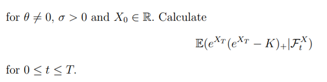 Solved Let X be the solution of the SDE dXt=−θXtdt+σdBtfor | Chegg.com