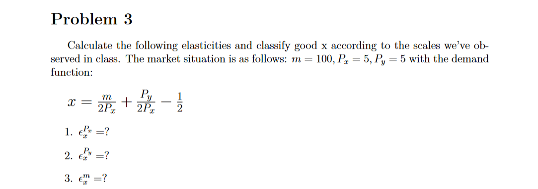 Solved Calculate the following elasticities and classify | Chegg.com