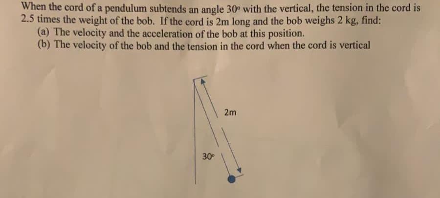 Solved When the cord of a pendulum subtends an angle 30° | Chegg.com