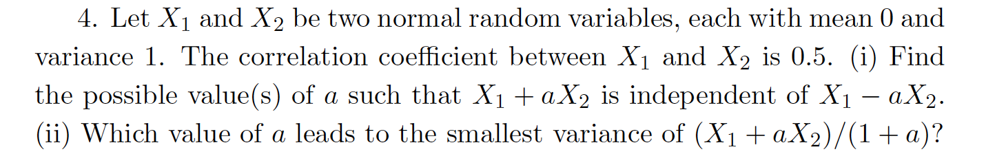 Solved 4. Let X1 and X2 be two normal random variables, each | Chegg.com