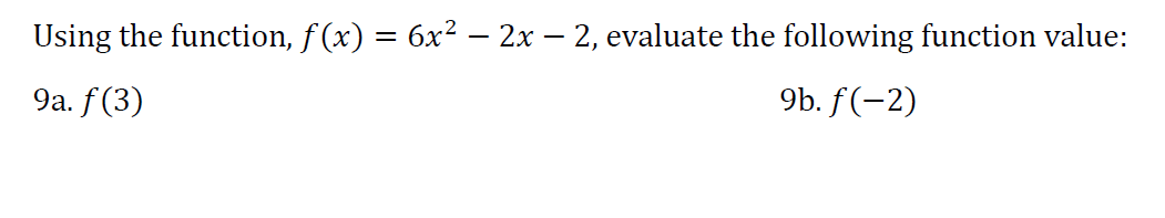 Solved Using the function, f(x)=6x2−2x−2, evaluate the | Chegg.com