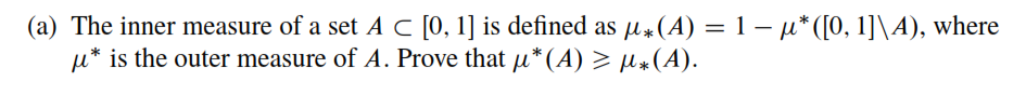 Solved = (a) The inner measure of a set A C[0, 1] is defined | Chegg.com
