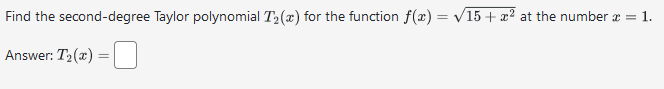 Solved Find the second-degree Taylor polynomial T2(x) for | Chegg.com