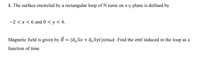 Solved 1. The surface encircled by a rectangular loop of N | Chegg.com