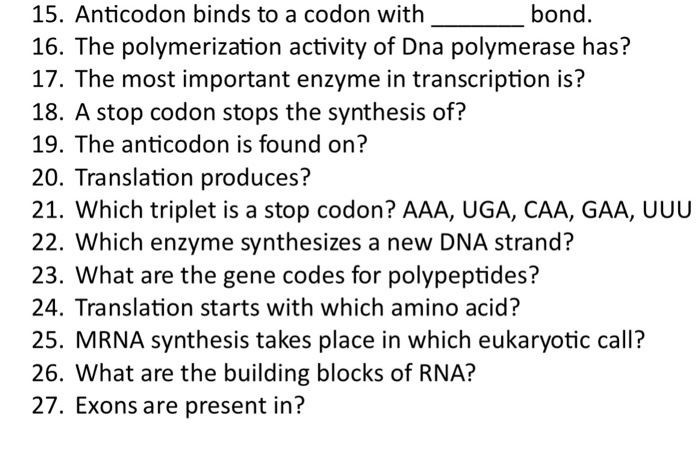 Solved 15. Anticodon binds to a codon with 16. The | Chegg.com