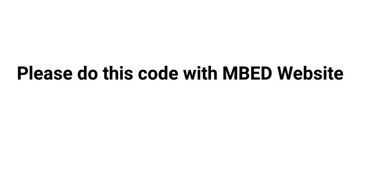 MBED Please do this code with MBED Website Lab | Chegg.com