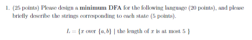 Solved 1. (25 points) Please design a minimum DFA for the | Chegg.com