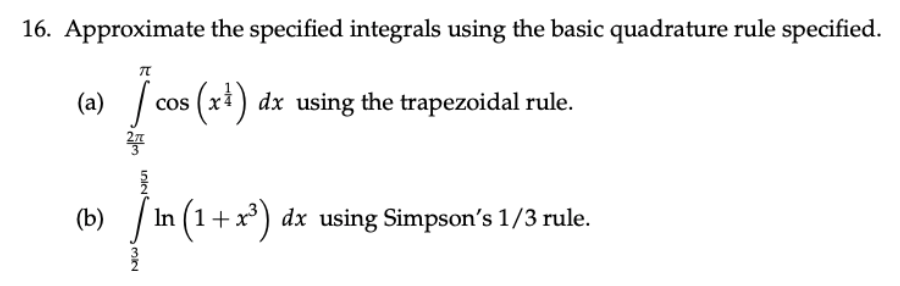 Solved 16. Approximate the specified integrals using the | Chegg.com