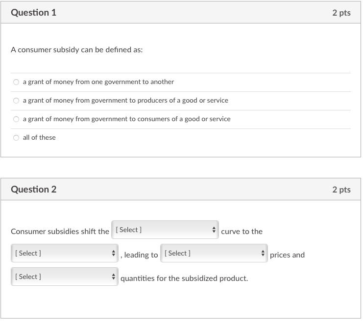 Solved Question 1 2 pts A consumer subsidy can be defined | Chegg.com