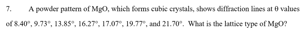 Solved A powder pattern of MgO, which forms cubic crystals, | Chegg.com