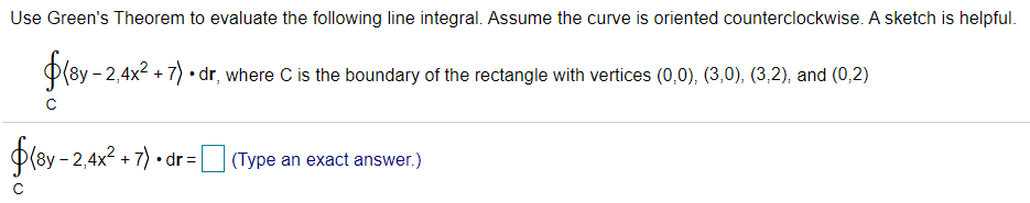 Solved Use Green's Theorem to evaluate the following line | Chegg.com