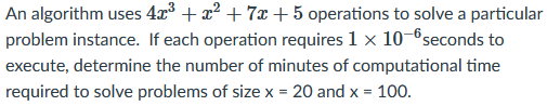 Solved An algorithm uses 423 + x2 + 7x + 5 operations to | Chegg.com