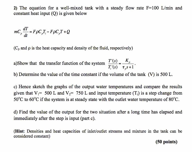 Solved 2) The equation for a well-mixed tank with a steady | Chegg.com