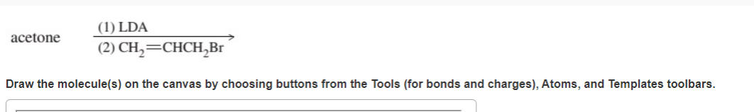 Solved acetone (2) CH2=CHCH2Br (1) LDA Draw the molecule(s) | Chegg.com